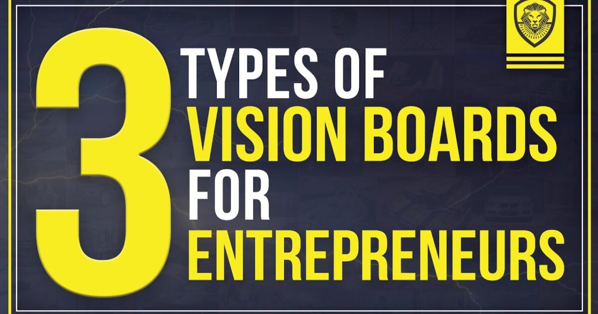 3 Types of Vision Boards for Entrepreneurs - Valuetainment